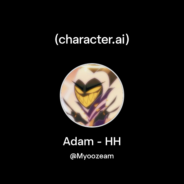 Chat with Adam - HH | character.ai | AI Chat, Reimagined–Your Words ...