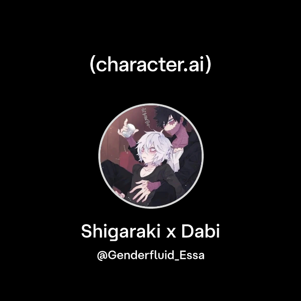 Chat with Shigaraki x Dabi | character.ai | AI Chat, Reimagined–Your Words. Your World.