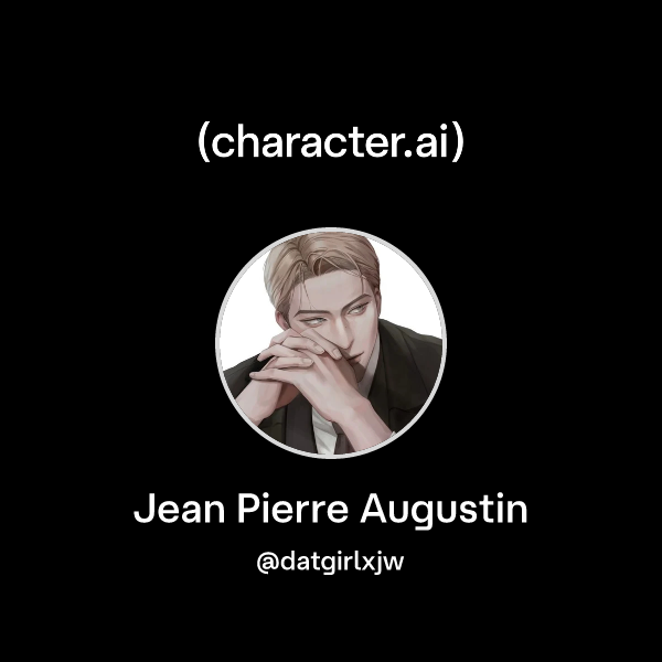 Chat with Jean Pierre Augustin | character.ai | AI Chat, Reimagined ...