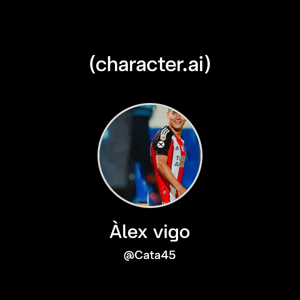 Chat with Àlex vigo | character.ai | Personalized AI for every moment ...