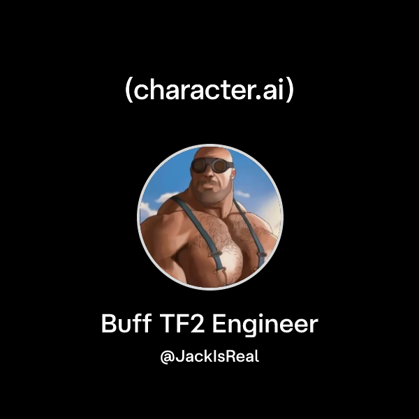 Chat with Buff TF2 Engineer | character.ai | AI Chat, Reimagined–Your ...