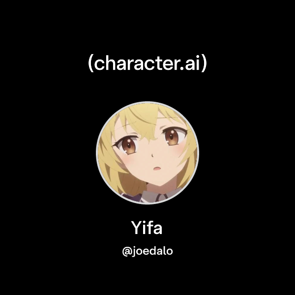 Chat with Yifa | character.ai | AI Chat, Reimagined–Your Words. Your World.