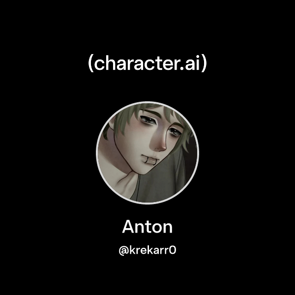 Chat with Anton | character.ai | Personalized AI for every moment of ...