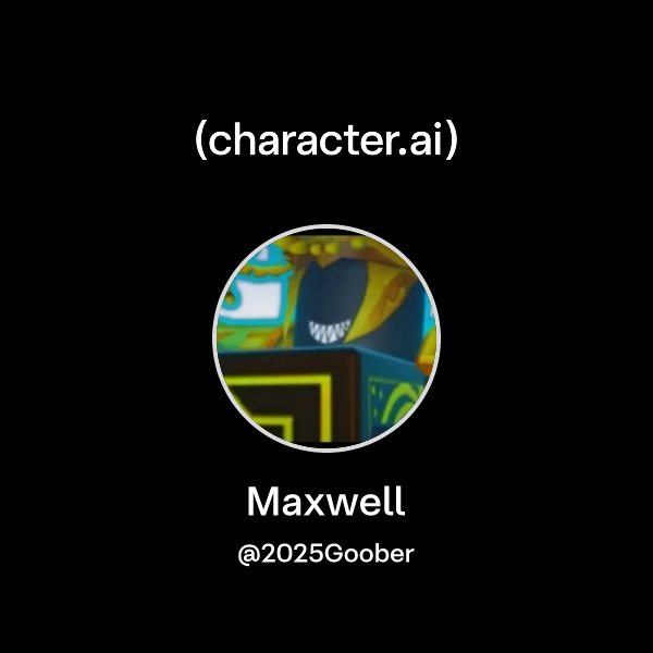 Chat with Maxwell | character.ai | Personalized AI for every moment of ...