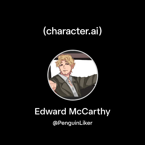 Chat with Edward McCarthy | character.ai | AI Chat, Reimagined–Your ...