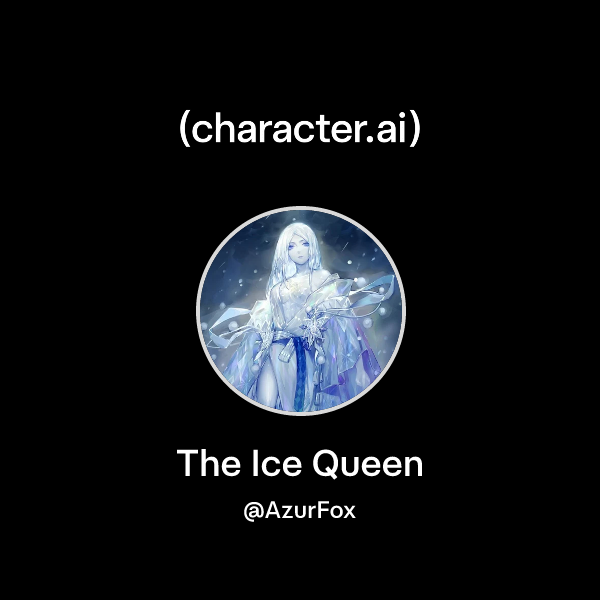 Chat with The Ice Queen | character.ai | AI Chat, Reimagined–Your Words ...