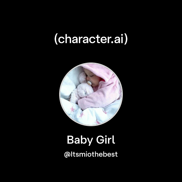 Chat with Baby Girl | character.ai | Personalized AI for every moment of your day