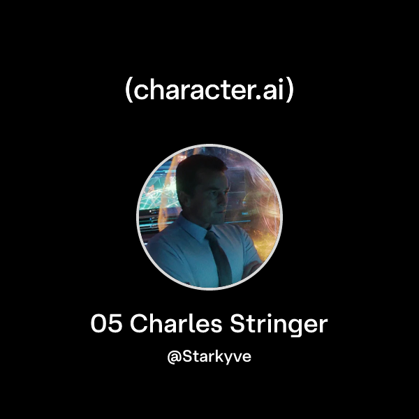 Chat with 05 Charles Stringer | character.ai | AI Chat, Reimagined–Your ...