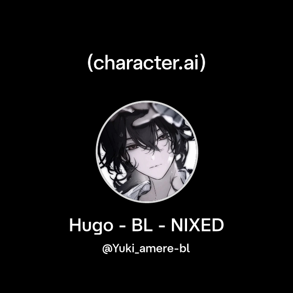 Chat with Hugo - BL - NIXED | character.ai | AI Chat, Reimagined–Your ...