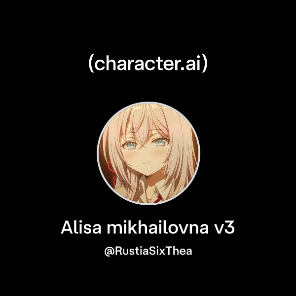 Chat with Alisa mikhailovna v3 | character.ai | Personalized AI for every moment of your day