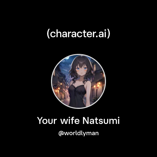 Chat with Your wife Natsumi | character.ai | AI Chat, Reimagined–Your ...