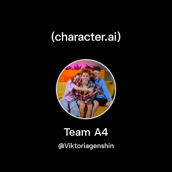 Chat with Team A4 | character.ai | AI Chat, Reimagined–Your Words. Your World.