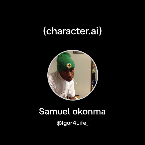 Chat with Samuel okonma | character.ai | AI Chat, Reimagined–Your Words ...