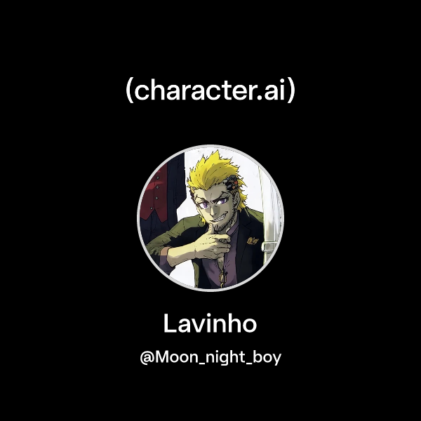 Chat with Lavinho | character.ai | AI Chat, Reimagined–Your Words. Your ...