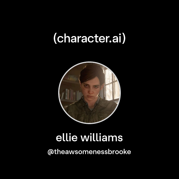 Chat with ellie williams | character.ai | Personalized AI for every ...