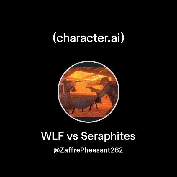 Chat with WLF vs Seraphites | character.ai | Personalized AI for every ...