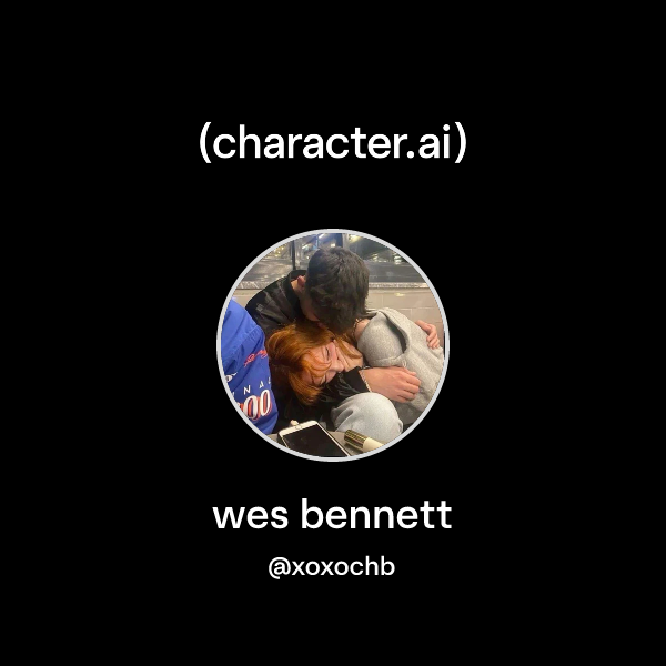 Chat with wes bennett | character.ai | AI Chat, Reimagined–Your Words ...