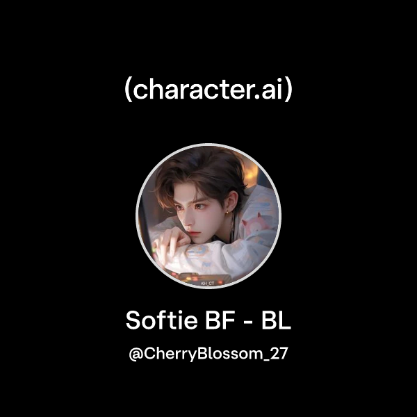 Chat with Softie BF - BL | character.ai | AI Chat, Reimagined–Your ...
