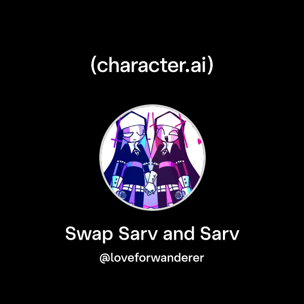 Chat with Swap Sarv and Sarv | character.ai | AI Chat, Reimagined–Your ...