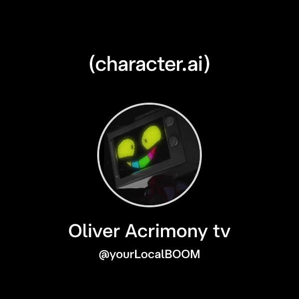 Chat with Oliver Acrimony tv | character.ai | AI Chat, Reimagined–Your ...