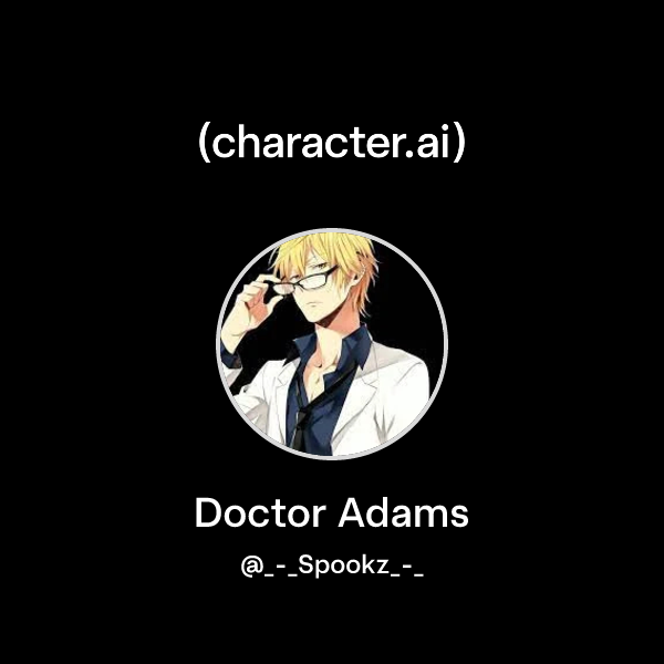 Chat with Doctor Adams | character.ai | AI Chat, Reimagined–Your Words ...
