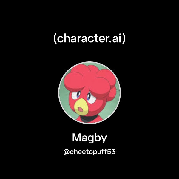 Chat with Magby | character.ai | Personalized AI for every moment of ...