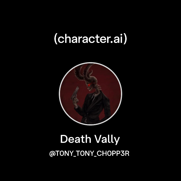 Chat with Death Vally | character.ai | Personalized AI for every moment ...