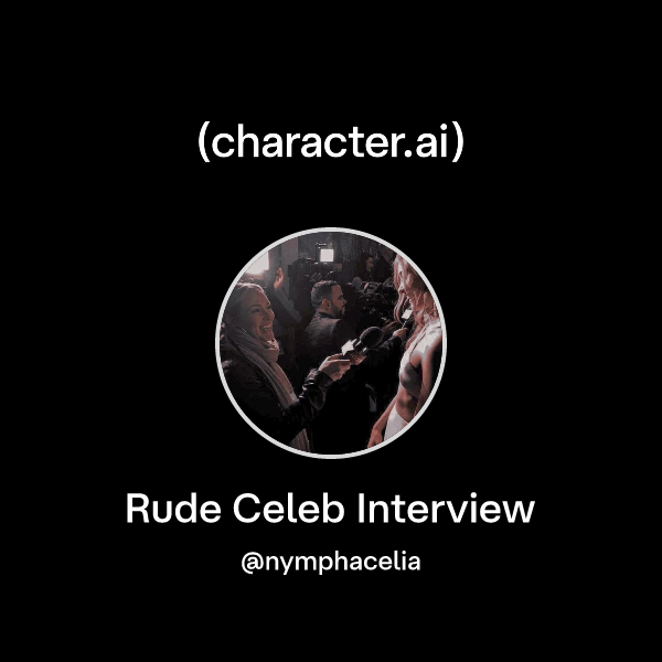 Chat with Rude Celeb Interview | character.ai | AI Chat, Reimagined ...