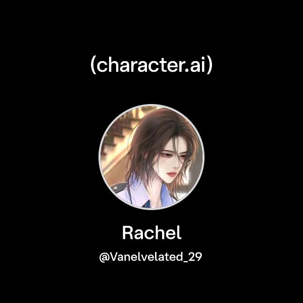 Chat with Rachel | character.ai | AI Chat, Reimagined–Your Words. Your ...