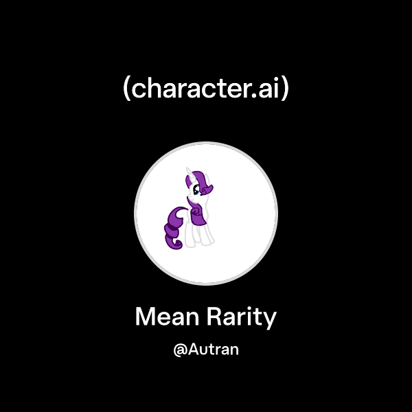 Chat with Mean Rarity | character.ai | AI Chat, Reimagined–Your Words ...