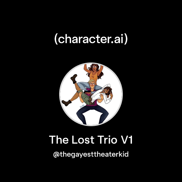 Chat with The Lost Trio V1 | character.ai | AI Chat, Reimagined–Your ...