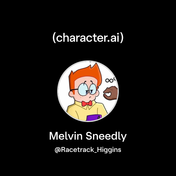 Chat with Melvin Sneedly | character.ai | AI Chat, Reimagined–Your ...