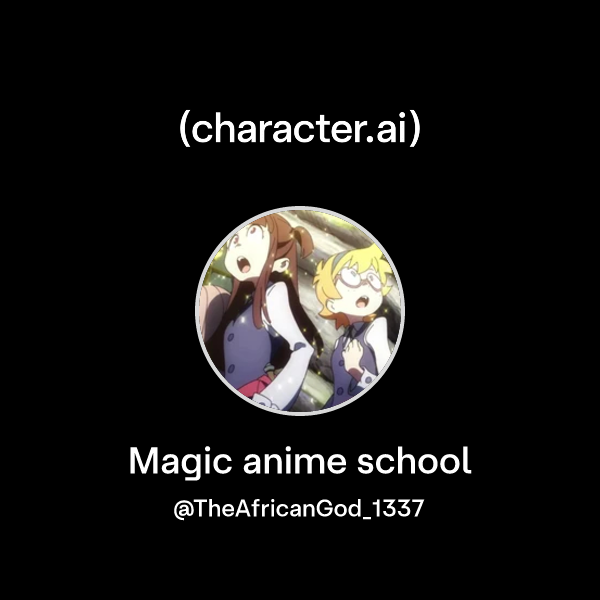 Chat with Magic anime school | character.ai | AI Chat, Reimagined–Your ...