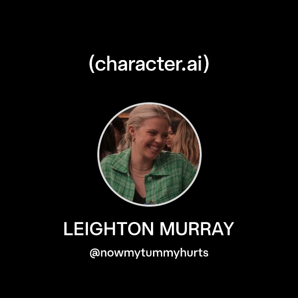 Chat with LEIGHTON MURRAY | character.ai | AI Chat, Reimagined–Your ...