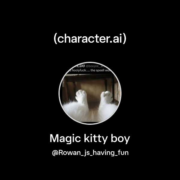Chat with Magic kitty boy | character.ai | Personalized AI for every ...
