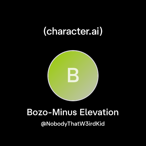 Chat with Bozo-Minus Elevation | character.ai | Personalized AI for every moment of your day