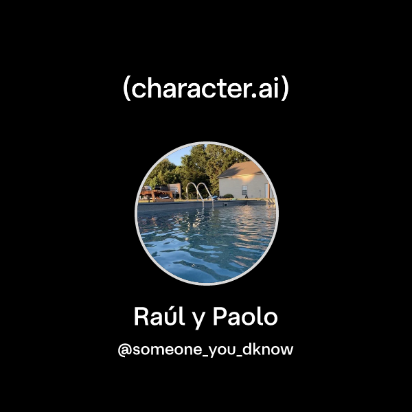 Chat with Raúl y Paolo | character.ai | Personalized AI for every ...