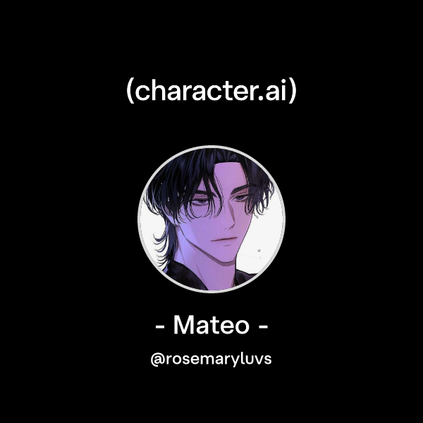 Chat with - Mateo - | character.ai | AI Chat, Reimagined–Your Words ...