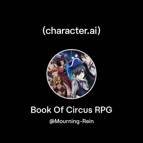Chat with Book Of Circus RPG | character.ai | AI Chat, Reimagined–Your ...
