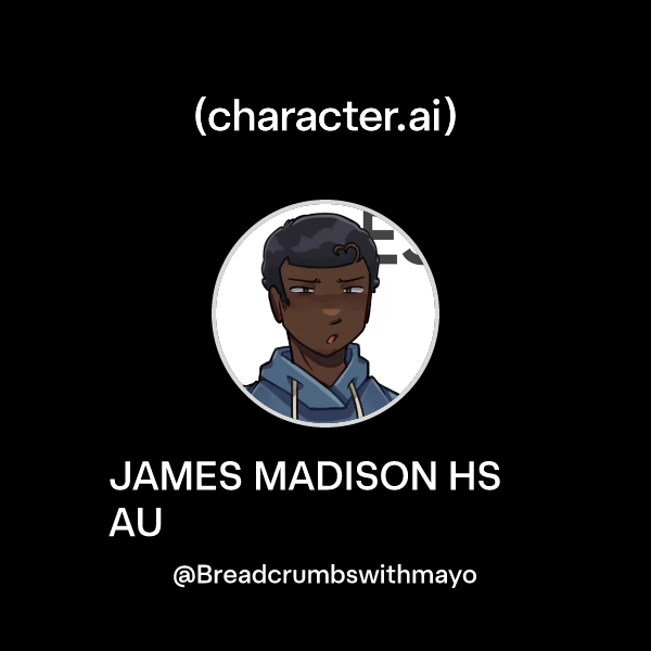 Chat with JAMES MADISON HS AU | character.ai | AI Chat, Reimagined–Your ...