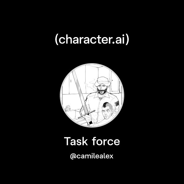 Chat with Task force | character.ai | AI Chat, Reimagined–Your Words ...