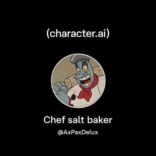Chat with Chef salt baker | character.ai | AI Chat, Reimagined–Your ...