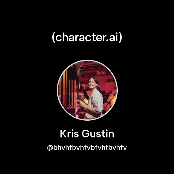 Chat with Kris Gustin | character.ai | Personalized AI for every moment ...