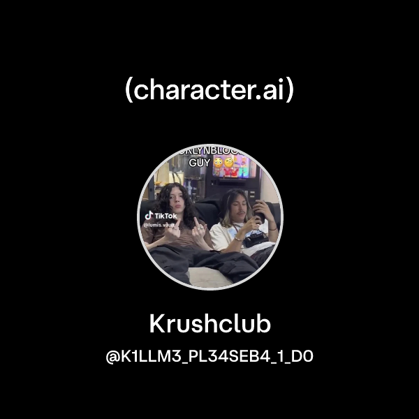 Chat with Krushclub | character.ai | AI Chat, Reimagined–Your Words ...