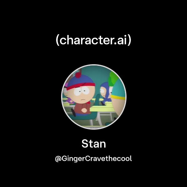 Chat with Stan | character.ai | AI Chat, Reimagined–Your Words. Your World.