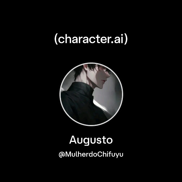 Chat with Augusto | character.ai | Personalized AI for every moment of your day