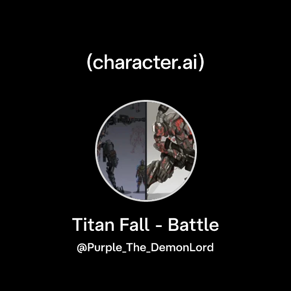 Chat with Titan Fall - Battle | character.ai | AI Chat, Reimagined–Your ...