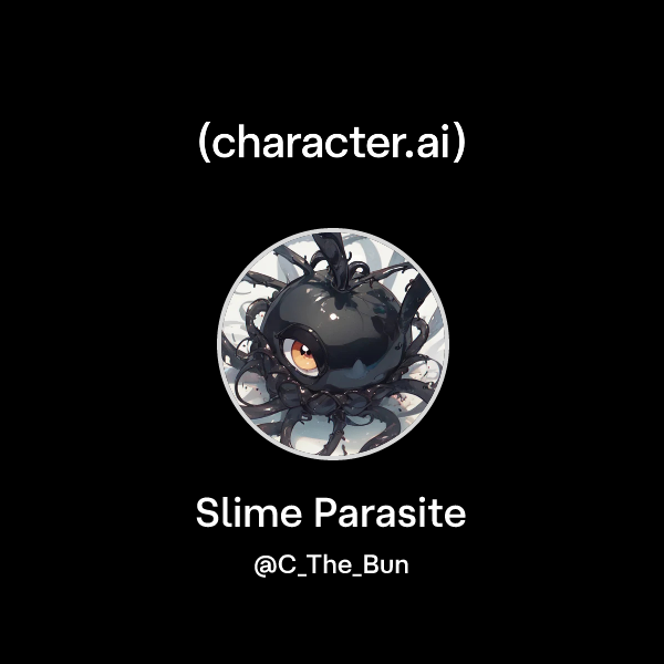 Chat with Slime Parasite | character.ai | AI Chat, Reimagined–Your ...