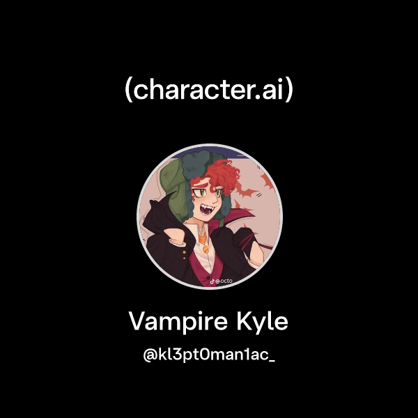 Chat with Vampire Kyle | character.ai | AI Chat, Reimagined–Your Words ...