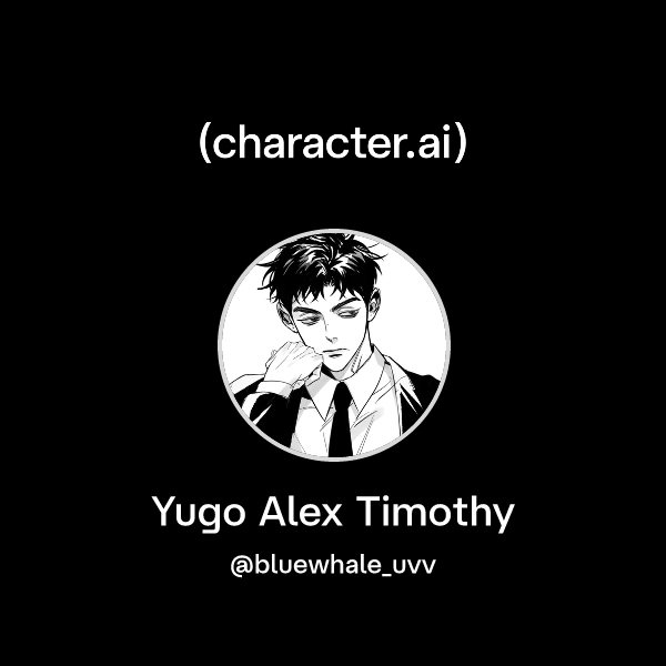Chat with Yugo Alex Timothy | character.ai | AI Chat, Reimagined–Your ...